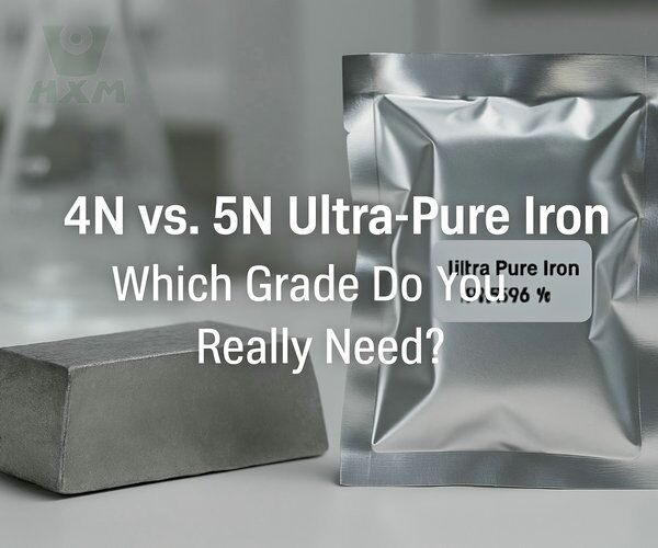 Hierro ultrapuro 4N vs. 5N: Diferencias clave - Huaxiao